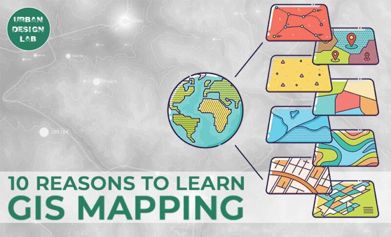 10 Reasons To Learn GIS Mapping Today