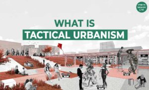 What Is Tactical Urbanism?