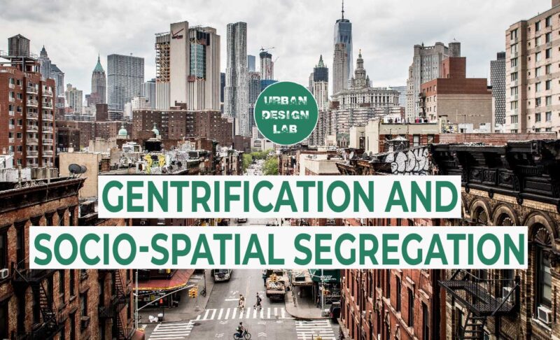Gentrification And Socio-Spatial Segregation