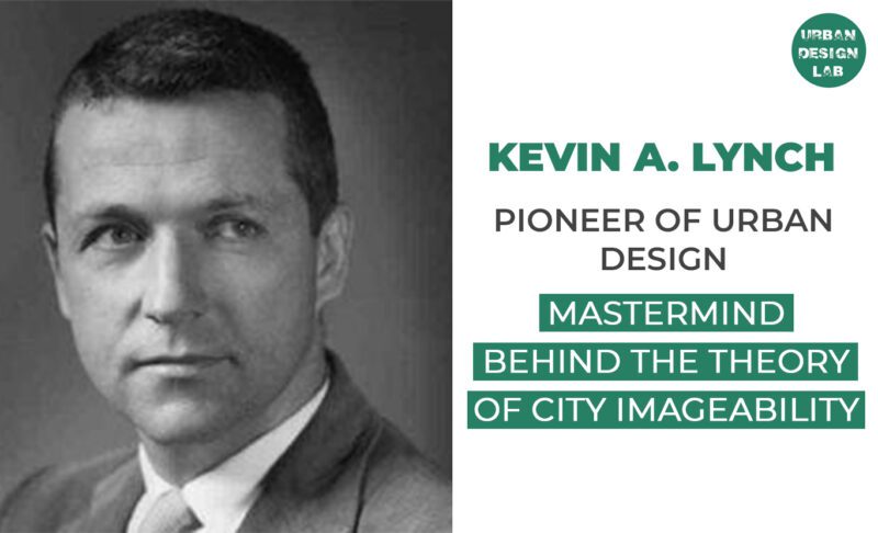Kevin Lynch: Pioneer Of Urban Design