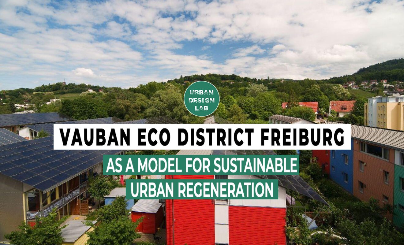 Vauban Eco District Freiburg As A Model For Sustainable Urban Regeneration