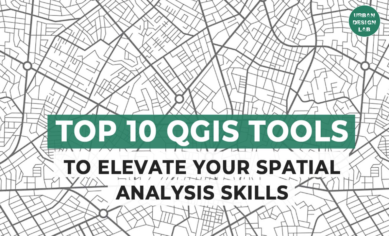 Top 10 QGIS Tools To Elevate Your Spatial Analysis Skills